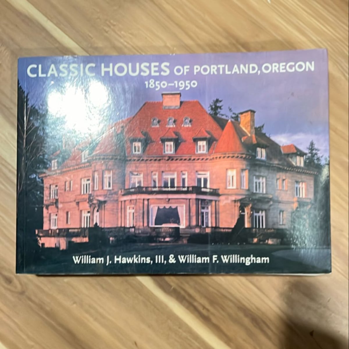 Classic Houses of Portland, Oregon, 1850-1950 by William J. Hawkins ...