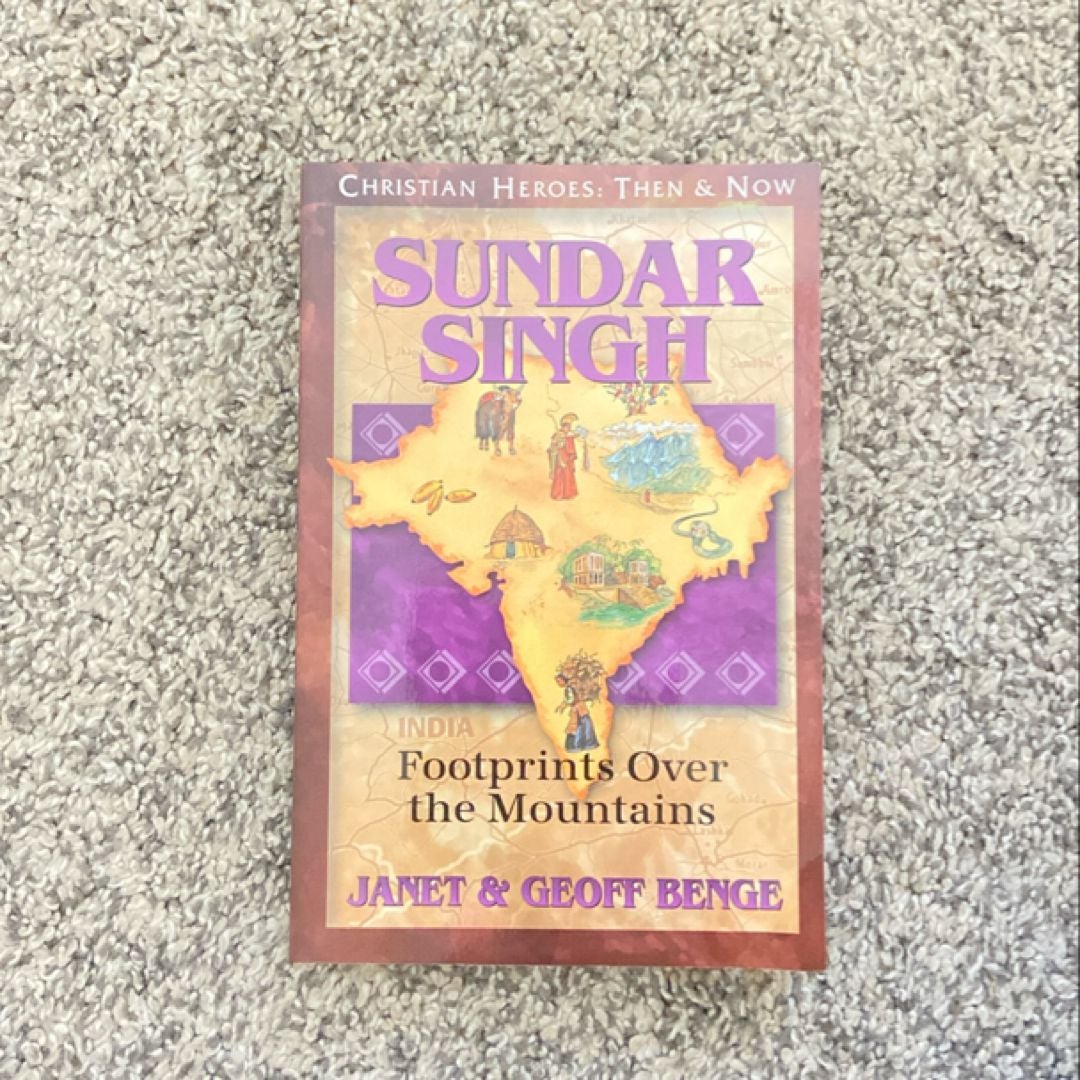 Christian Heroes - Then and Now - Sundar Singh by Janet Benge, Geoff Benge