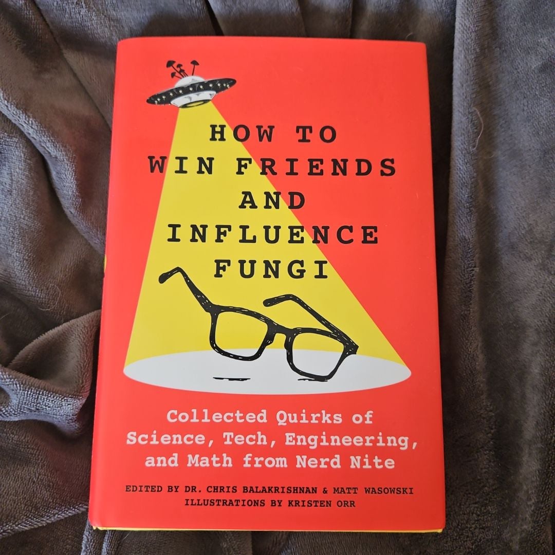 How to Win Friends and Influence Fungi by Chris Balakrishnan, Matt Wasowski