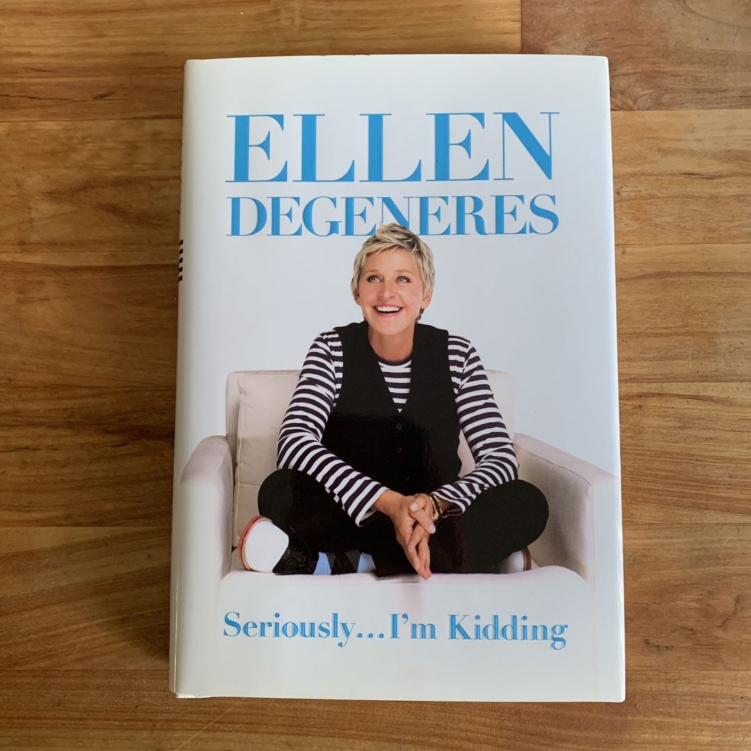 Seriously... I'm Kidding by Ellen DeGeneres