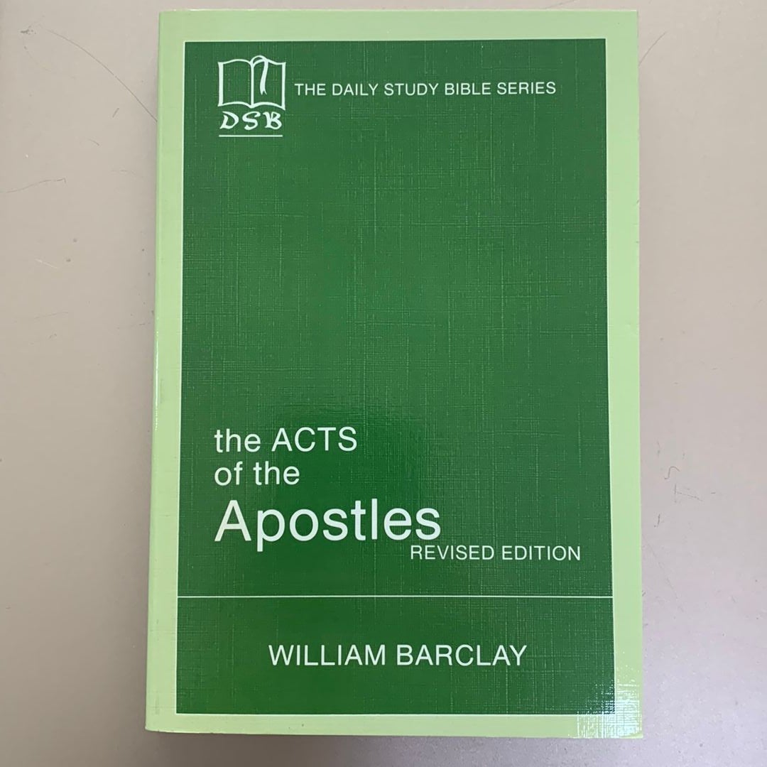 The Acts of the Apostles by William Barclay
