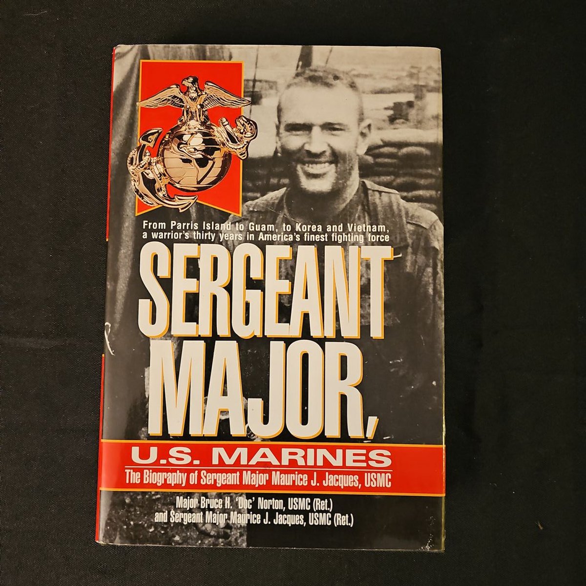 Sergeant Major, U. S. Marines by Bruce H. Norton, Maurice J. Jacques