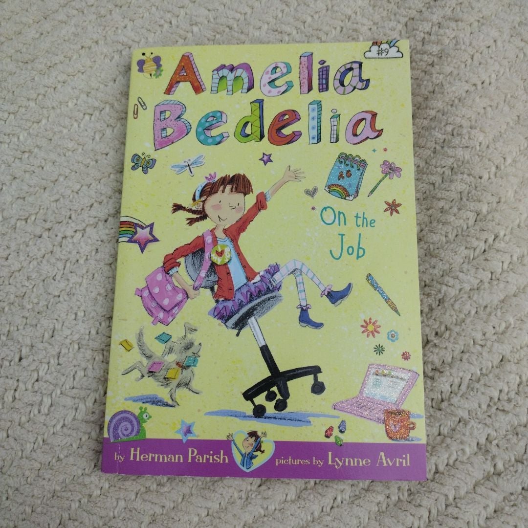 Amelia Bedelia Chapter Book #9: Amelia Bedelia on the Job by Herman Parish