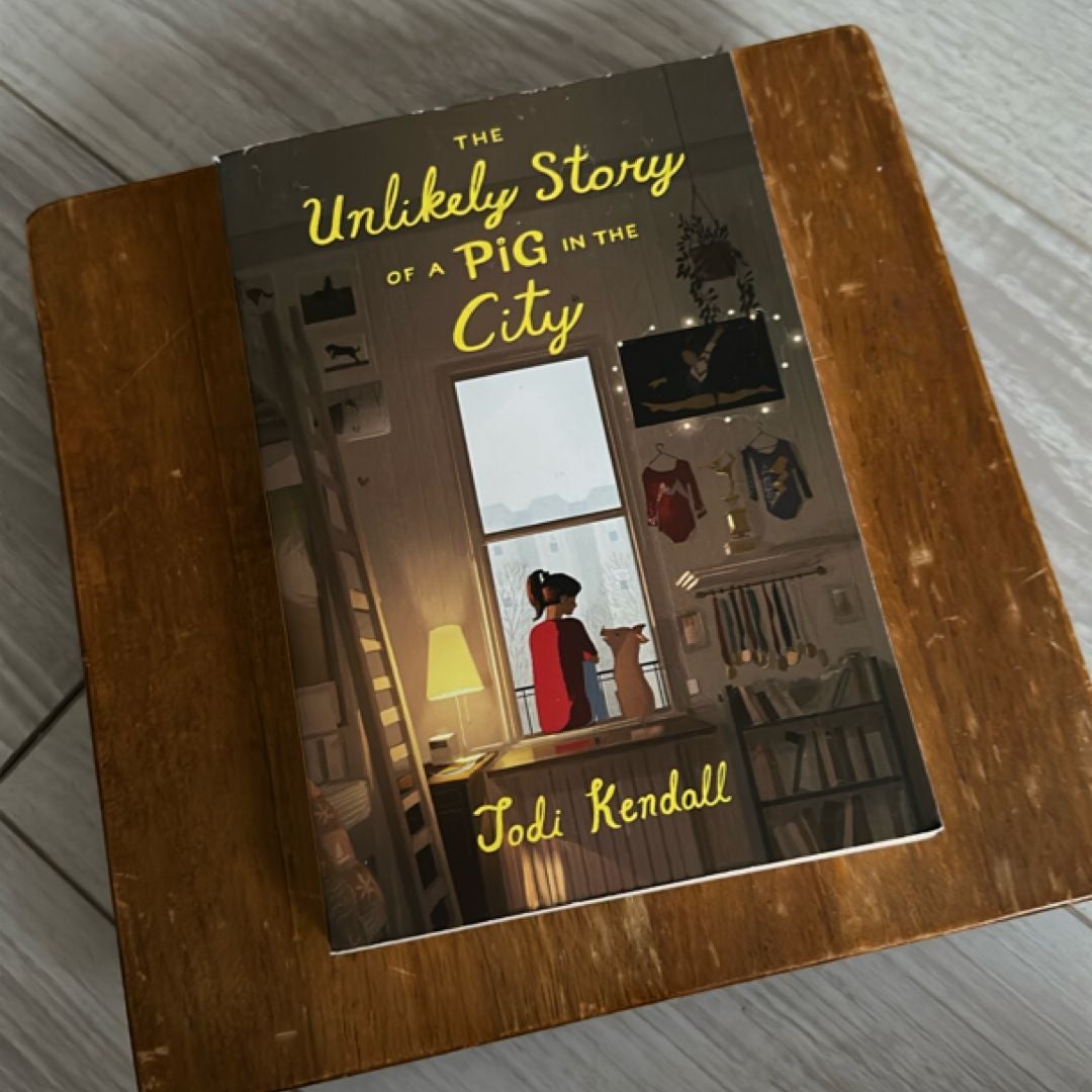 The Unlikely Story of a Pig in the City by Jodi Kendall