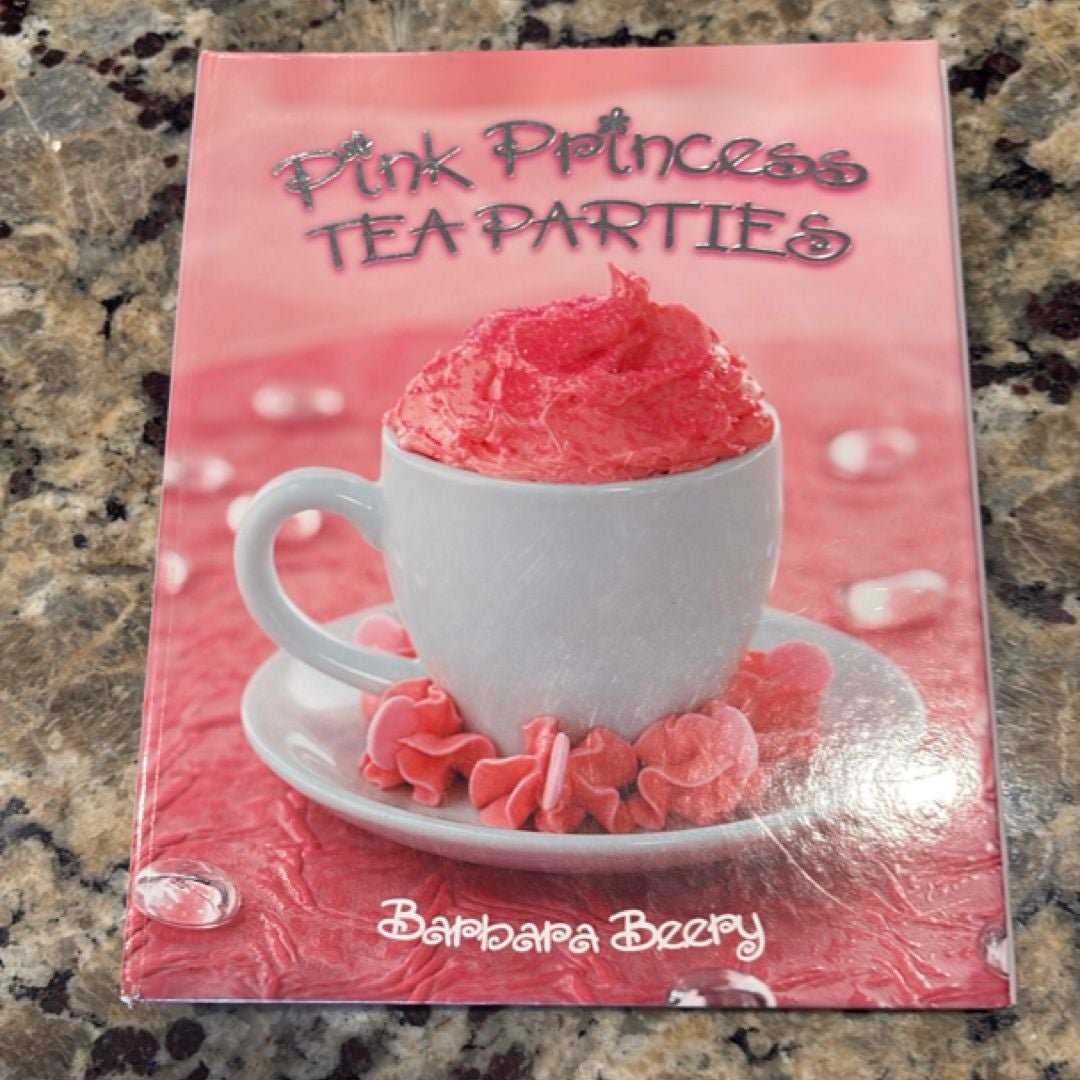 Pink Princess Tea Parties by Barbara Beery