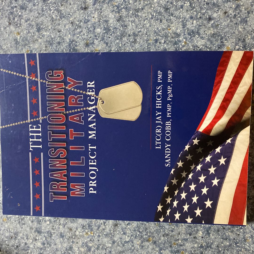 The Transitioning Military Project Manager by L. T. C. Jay Hicks, Sandy ...