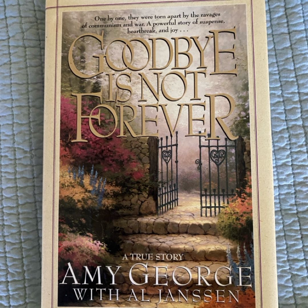Goodbye Is Not Forever by Amy George, Al Janssen