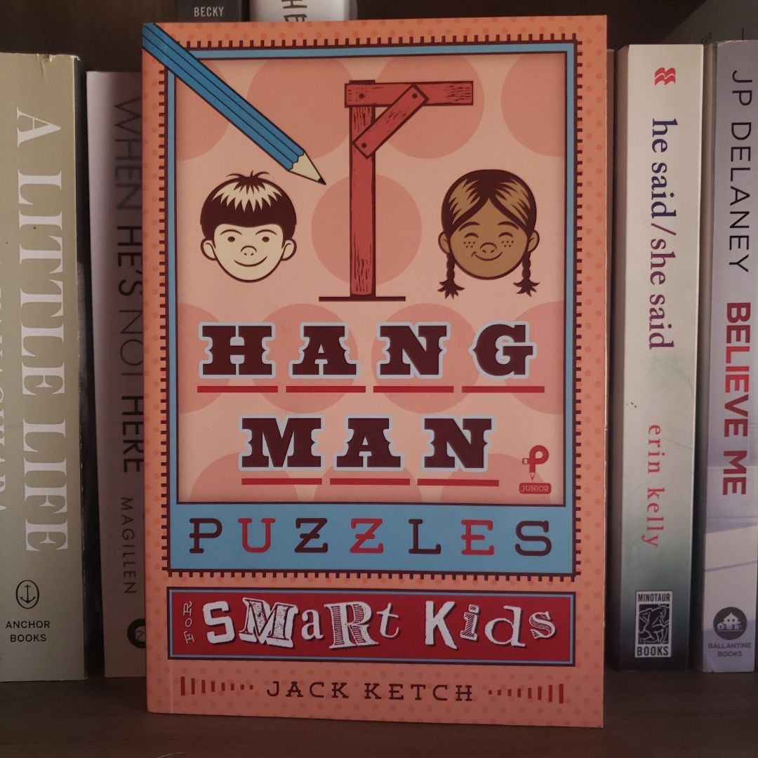 Hang Man Puzzles for Smart Kids by J. Ketch