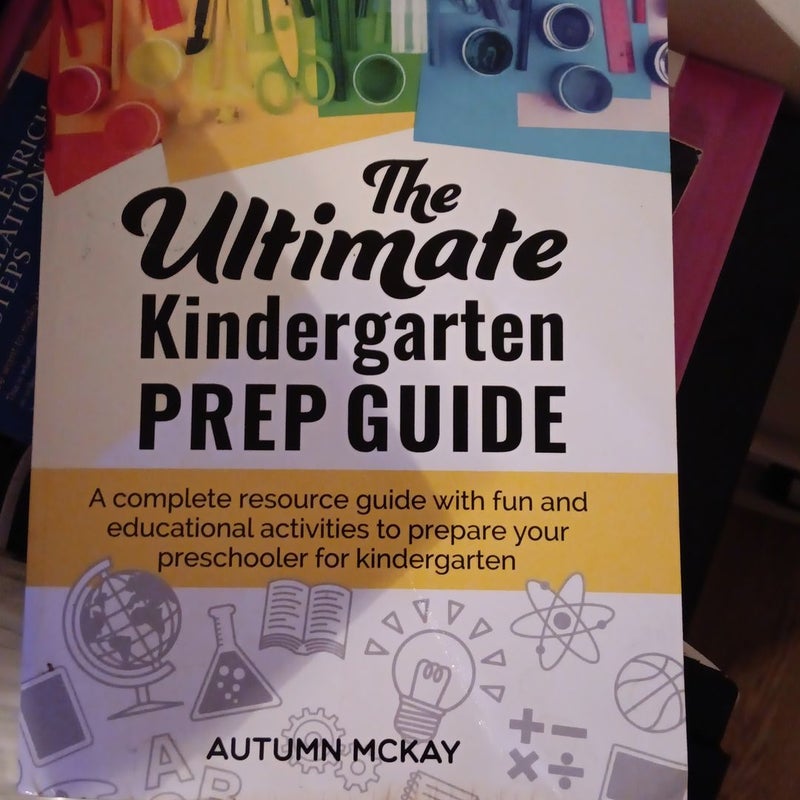 The Ultimate Kindergarten Prep Guide by Autumn McKay