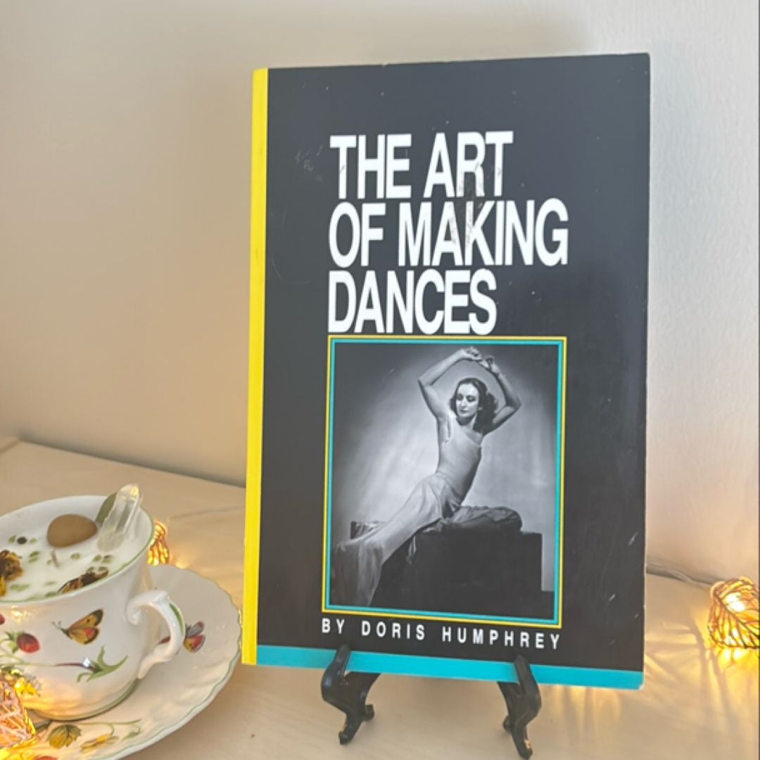 The Art of Making Dances by Doris Humphrey