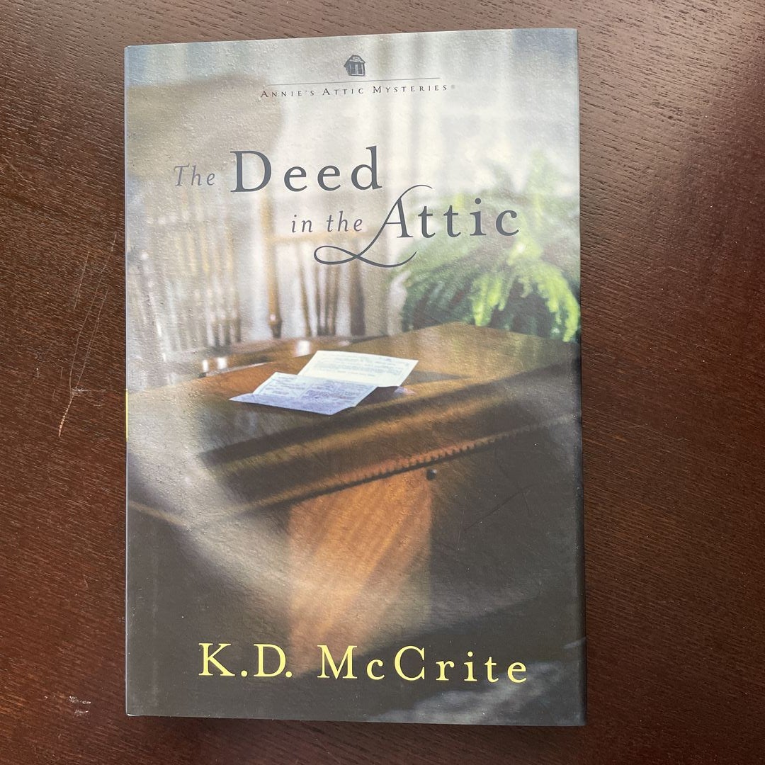 The Deed in the Attic by K. D. McCrite