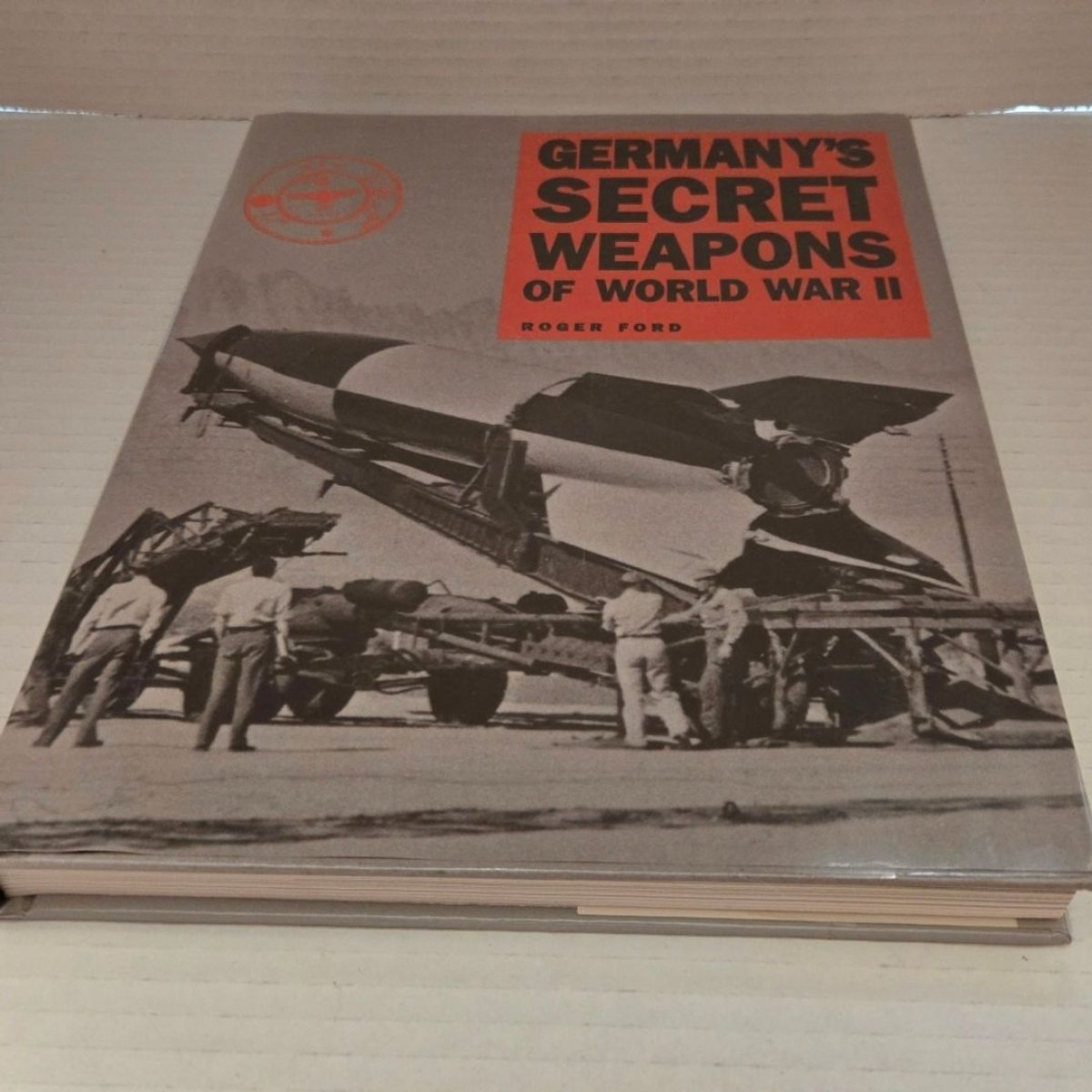 Germany's Secret Weapons of World War II by Roger Ford