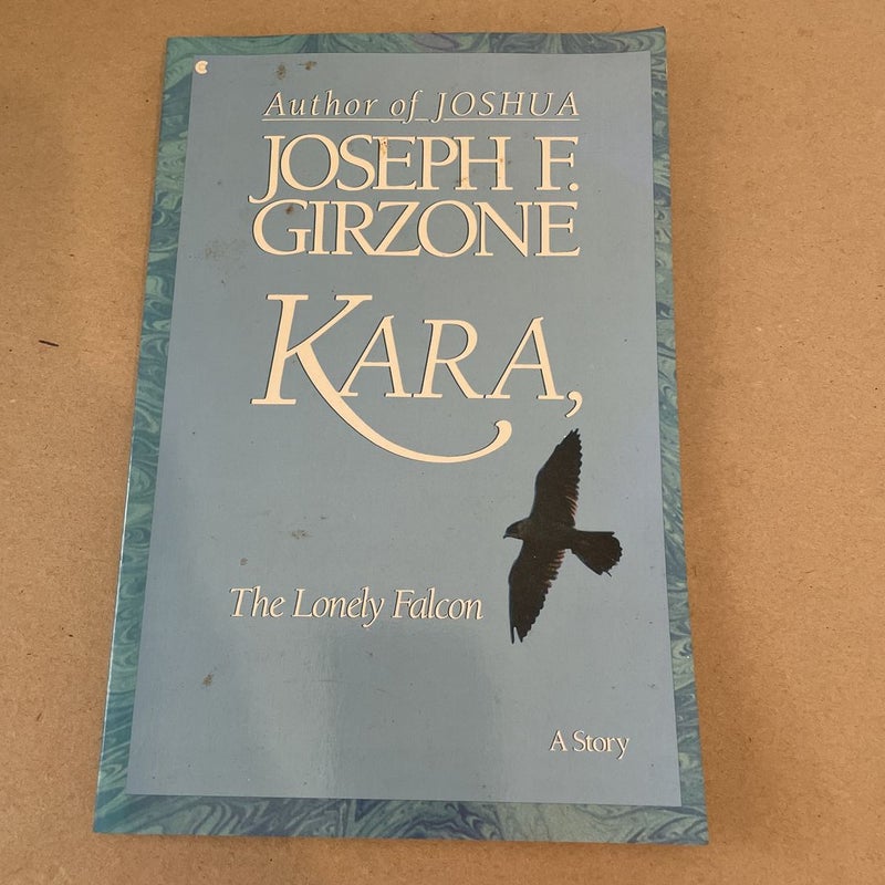 Kara, the Lonely Falcon by Joseph F. Girzone