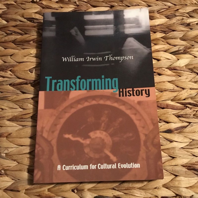 Transforming History by William Irwin Thompson
