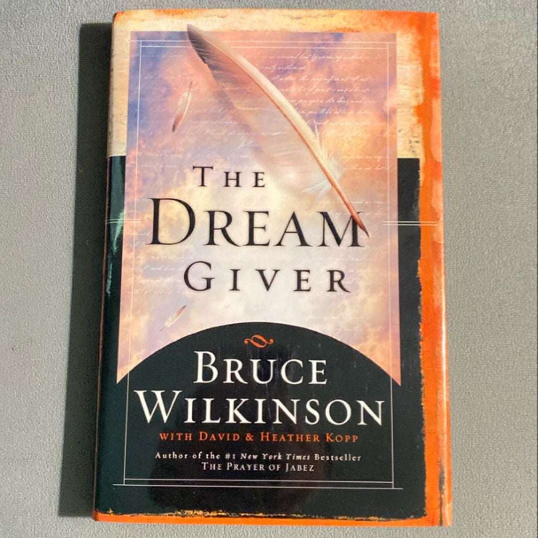 The Dream Giver by Bruce Wilkinson, David Kopp, Heather Kopp