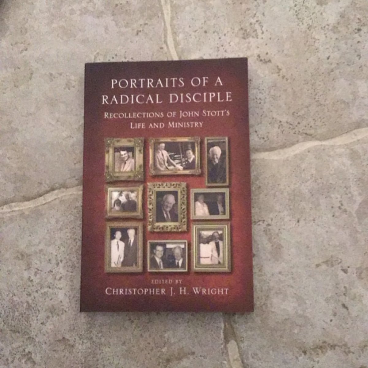 Portraits of a Radical Disciple by John Stott