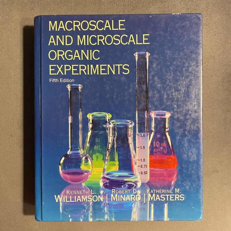 Macroscale and Microscale Organic Experiments by Kenneth Williamson, Robert Minard, Katherine M ...
