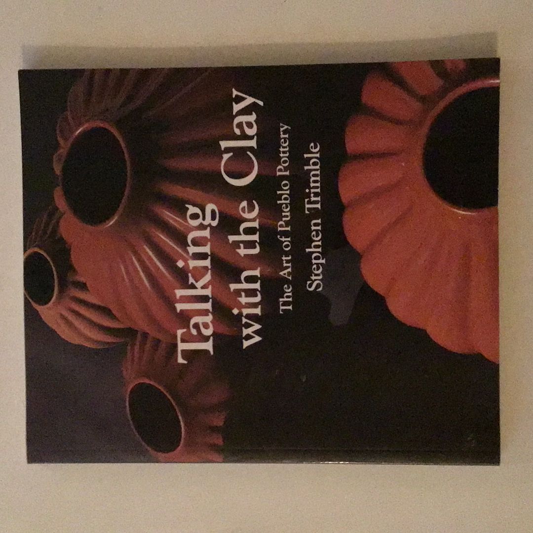 Talking with the Clay by Stephen A. Trimble