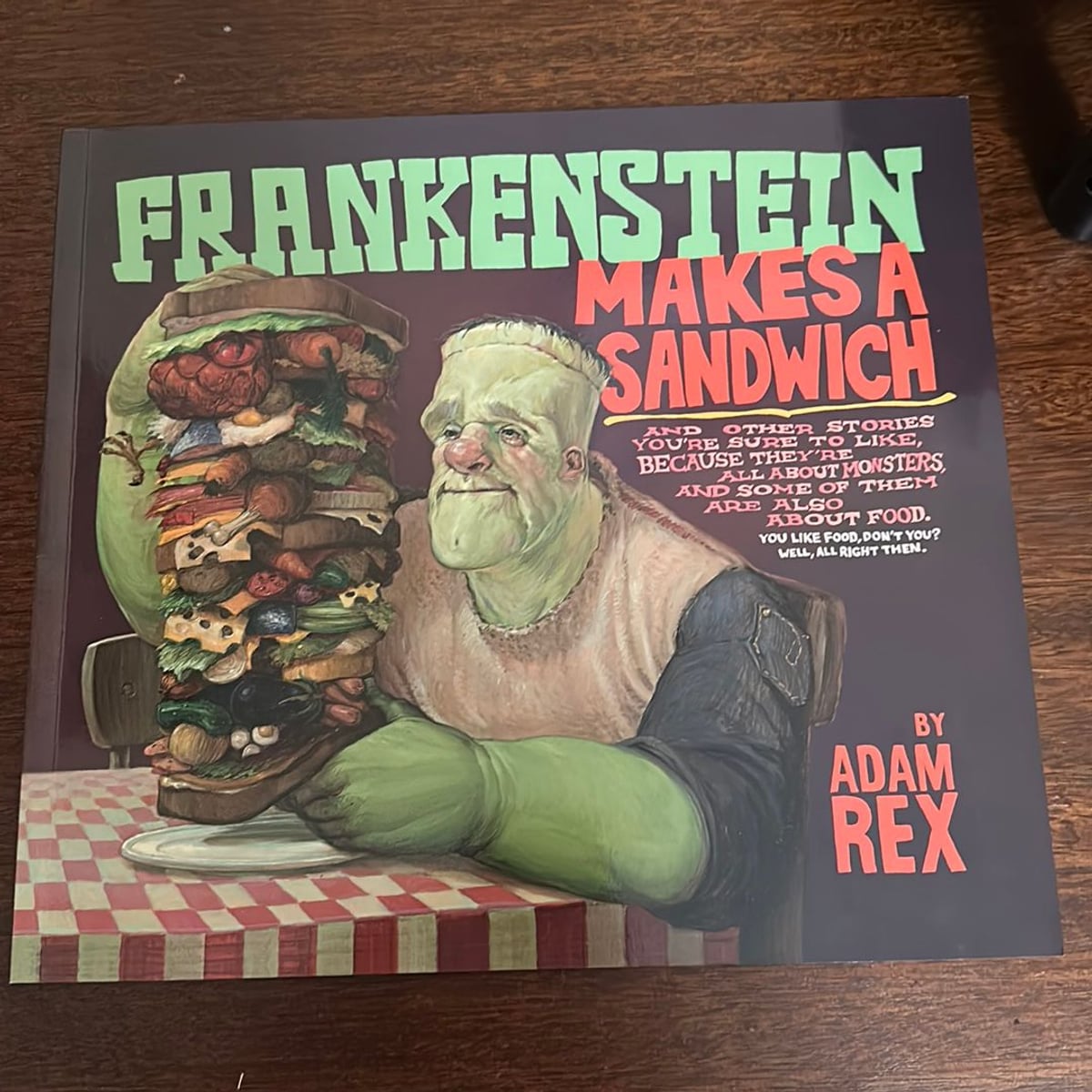 Frankenstein Makes a Sandwich by Adam Rex, Steven Malk