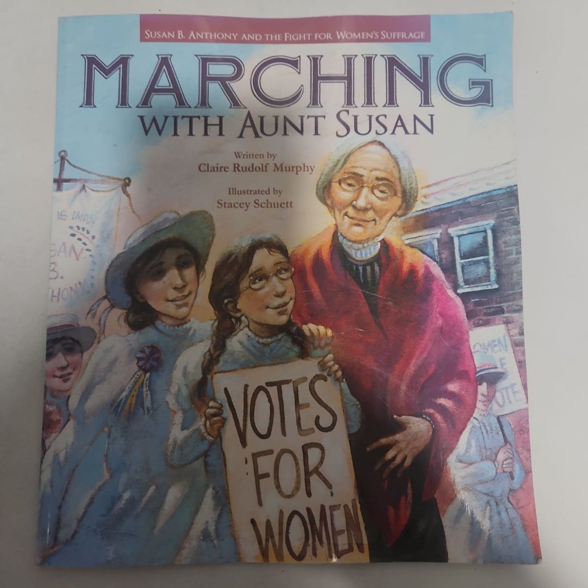 Marching with Aunt Susan by Claire Rudolf Murphy