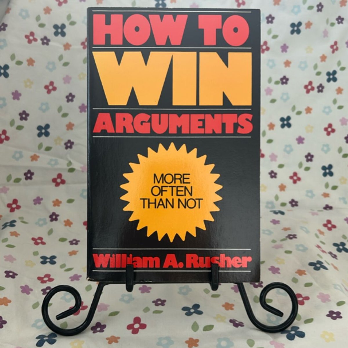 How to Win Arguments by William A. Rusher