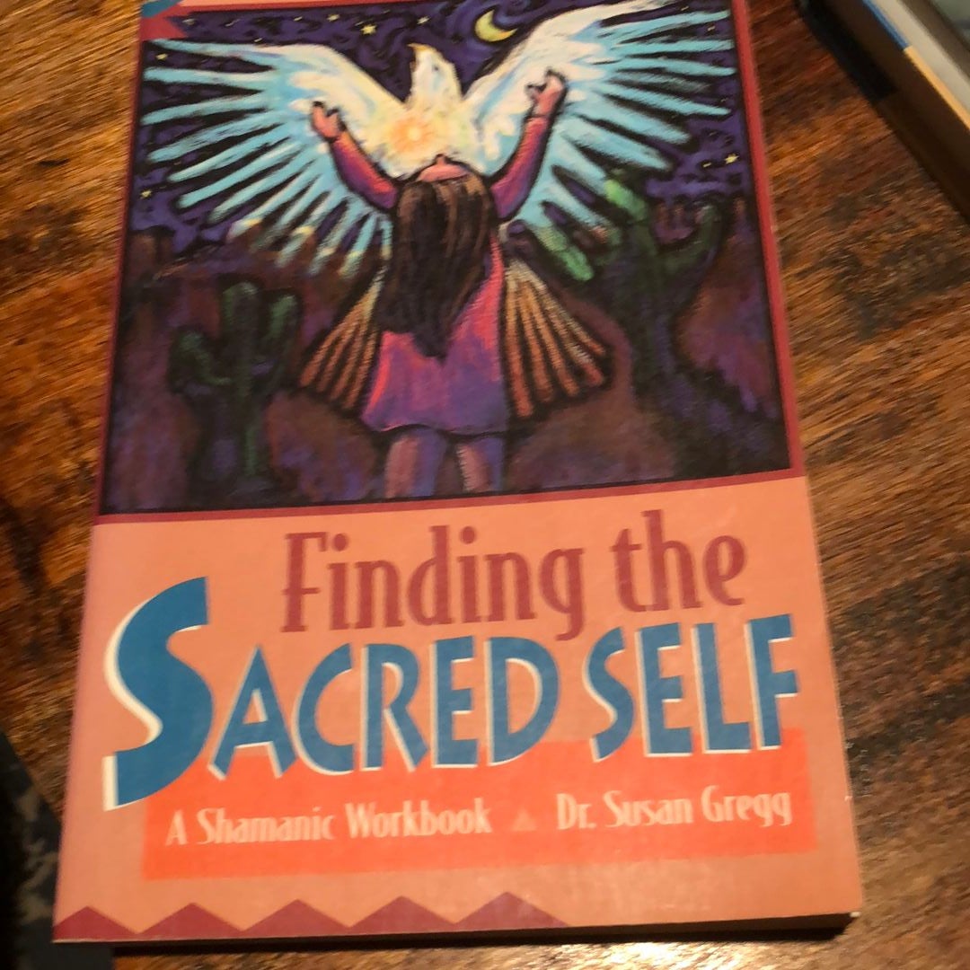 Finding the Sacred Self by Susan Gregg