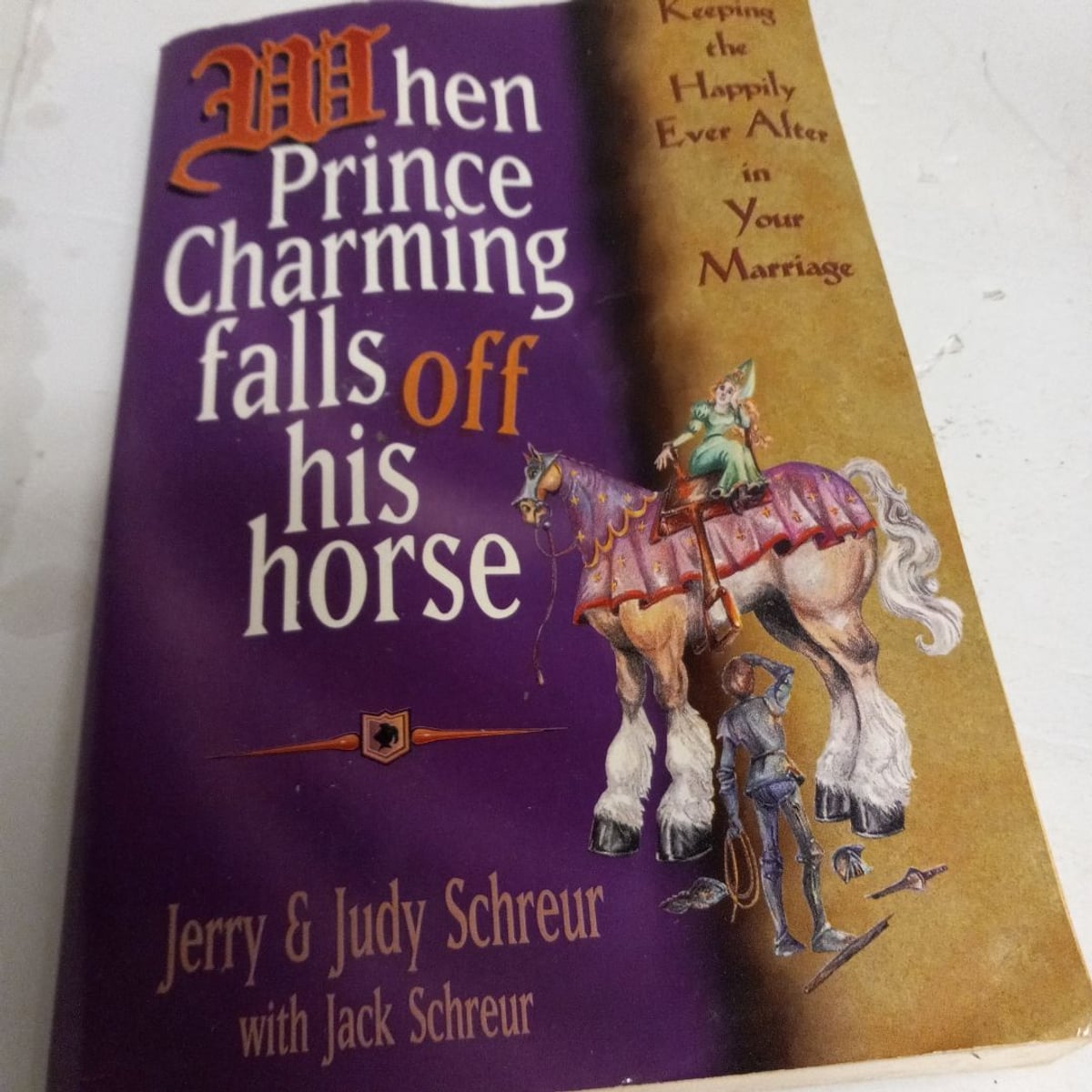 When Prince Charming Falls off His Horse by Jerry Schreur, Judy Schreur