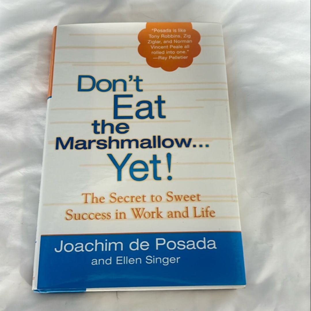 Don't Eat the Marshmallow Yet! by Joachim de Posada, Ellen Singer