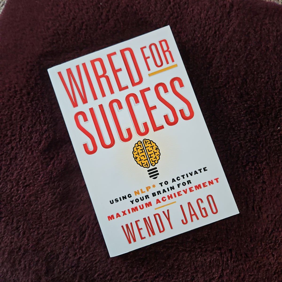Wired for Success by Wendy Jago