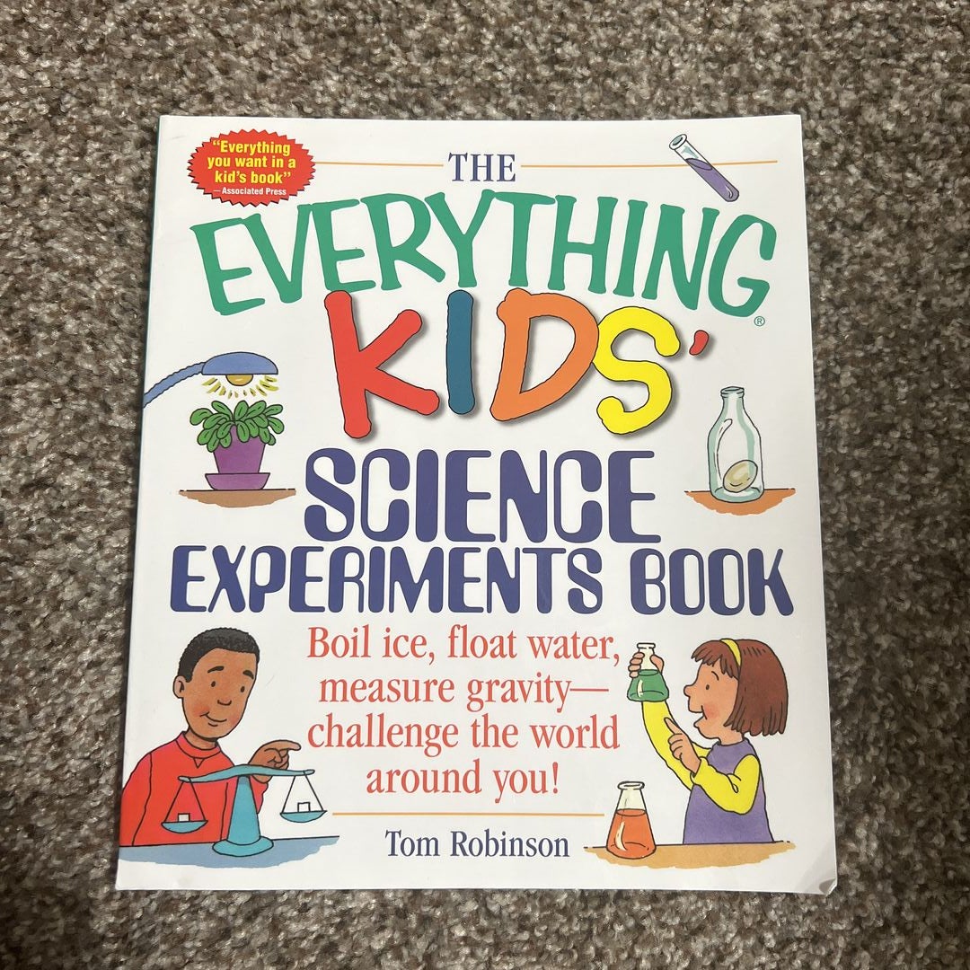 The Everything Kids' Science Experiments Book