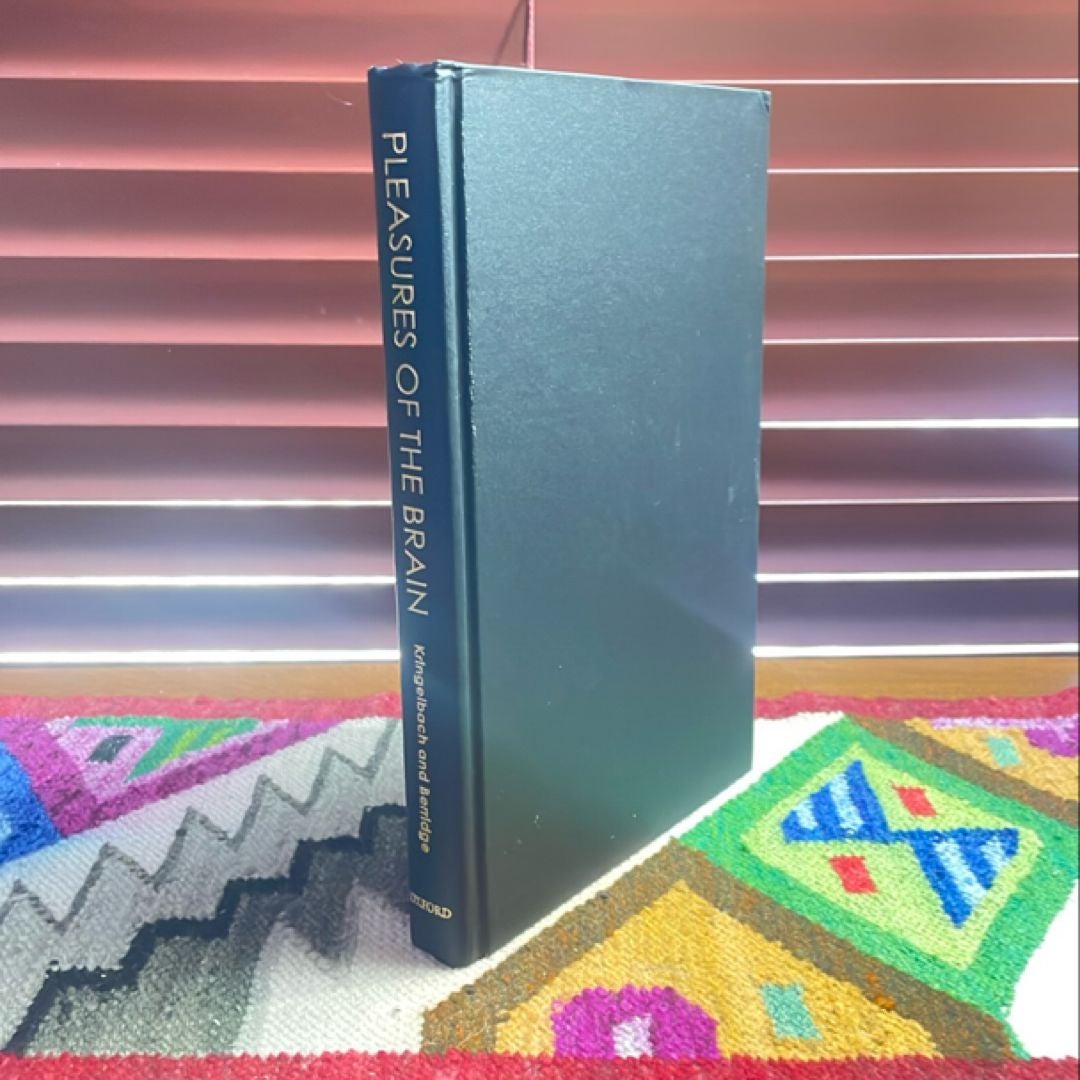 Pleasures of the Brain by Morten L. Kringelbach, Kent C. Berridge