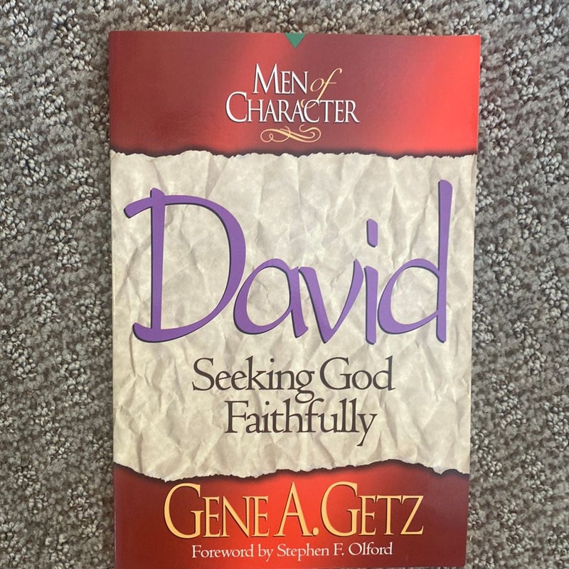Men of Character: David by Gene A. Getz, Stephen Olford