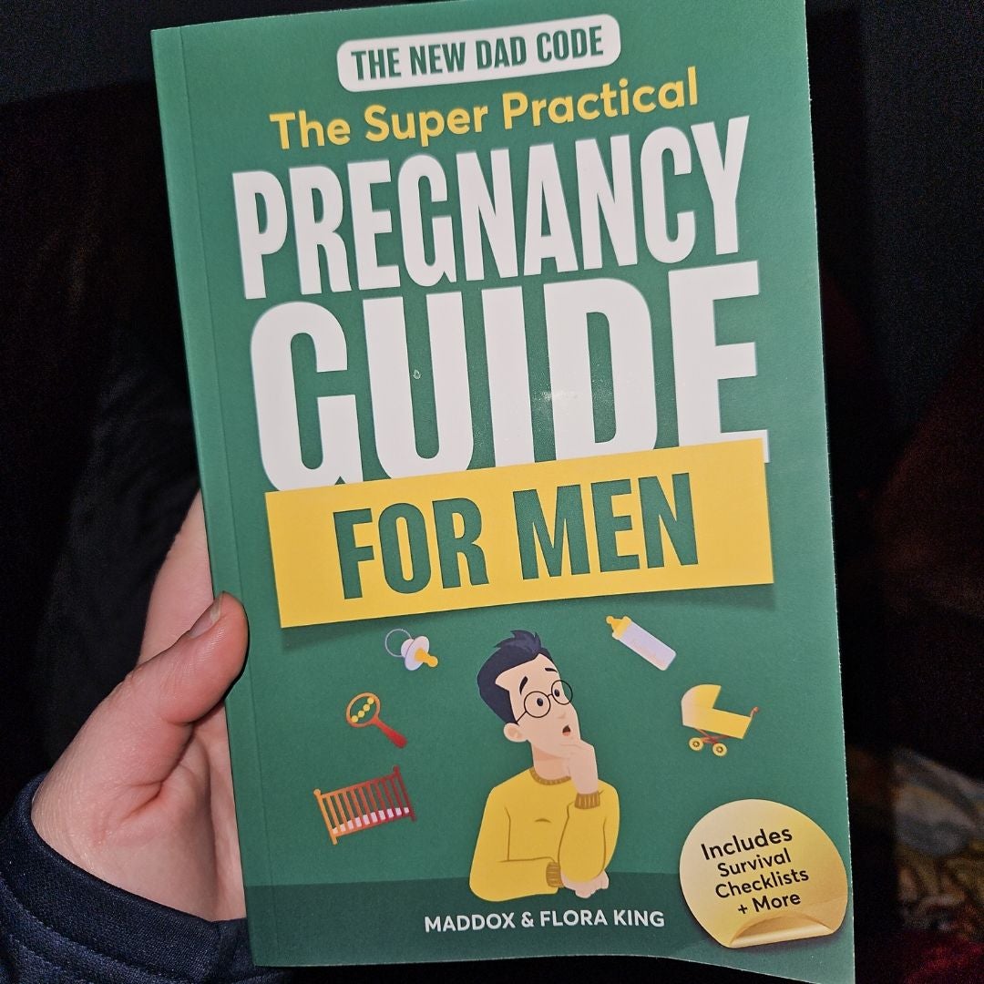 The New Dad Code: the Super Practical Pregnancy Guide for Men by Maddox ...