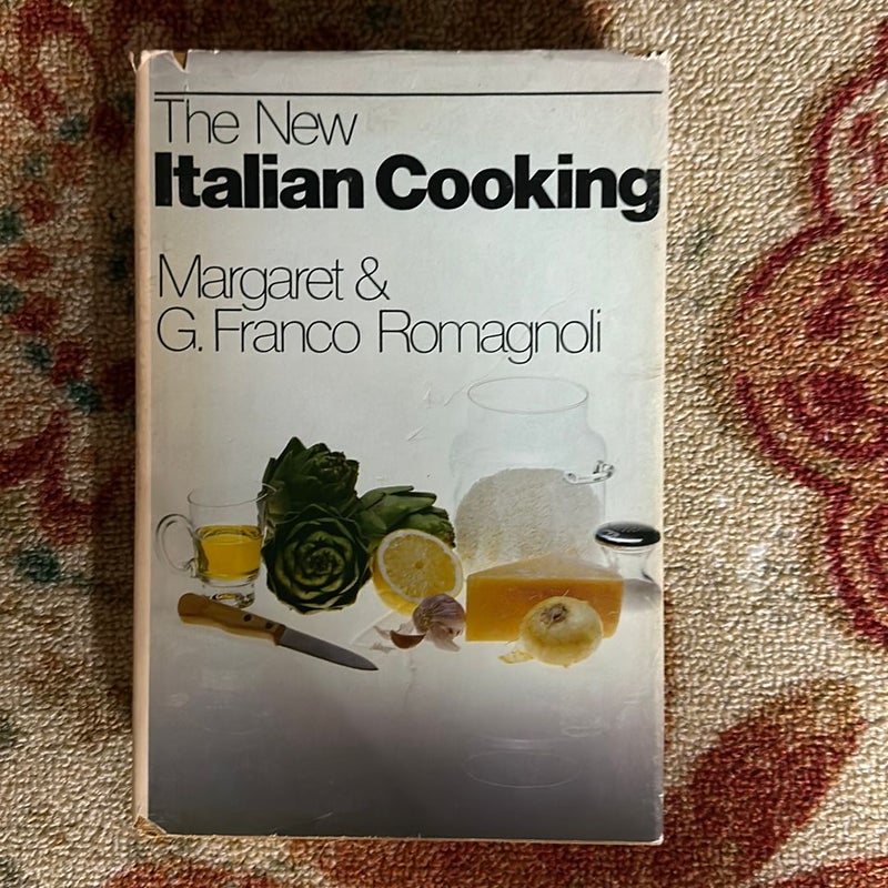 The New Italian Cooking by Margaret Romagnoli, G. Franco Romagnoli