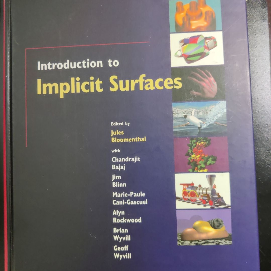 Introduction to Implicit Surfaces by Jim Blinn, Marie-Paule Cani, Alyn ...