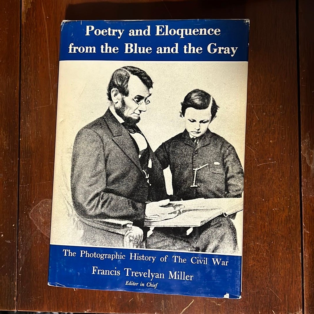 Poetry and eloquence from the blue and gray by The photographic history ...
