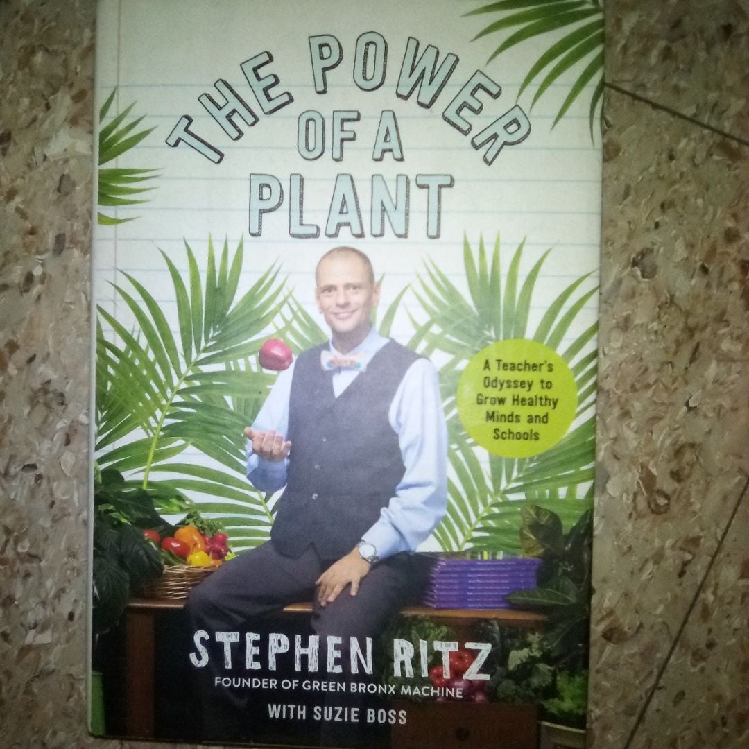 The Power of a Plant by Stephen Ritz, Suzie Boss