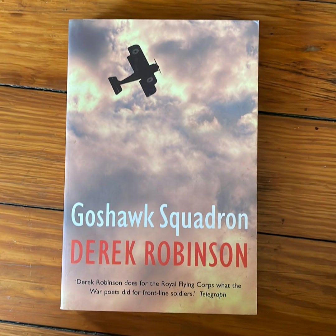 Goshawk Squadron by Derek Robinson