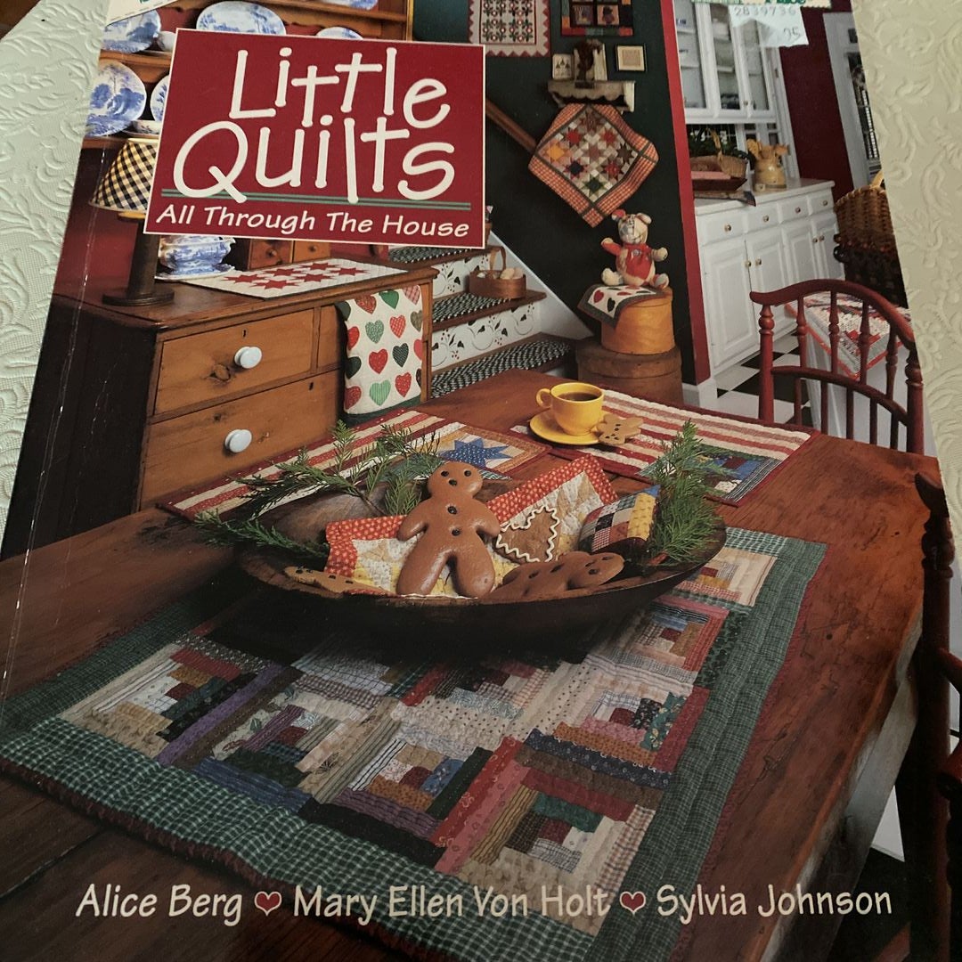 Little Quilts by Alice Berg, Mary Ellen Von Holt, Sylvia Johnson ...