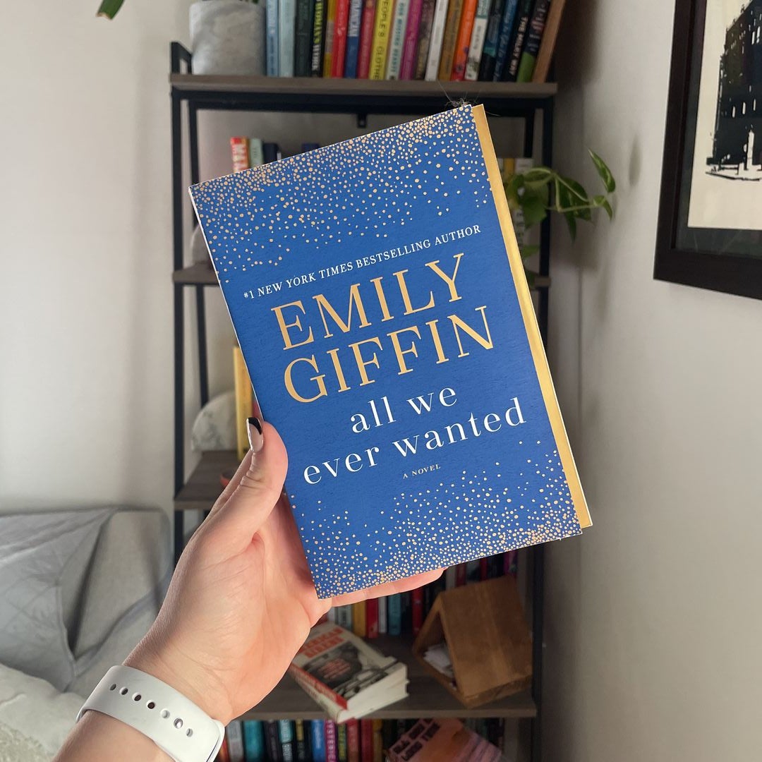 All We Ever Wanted by Emily Giffin, Paperback | Pangobooks