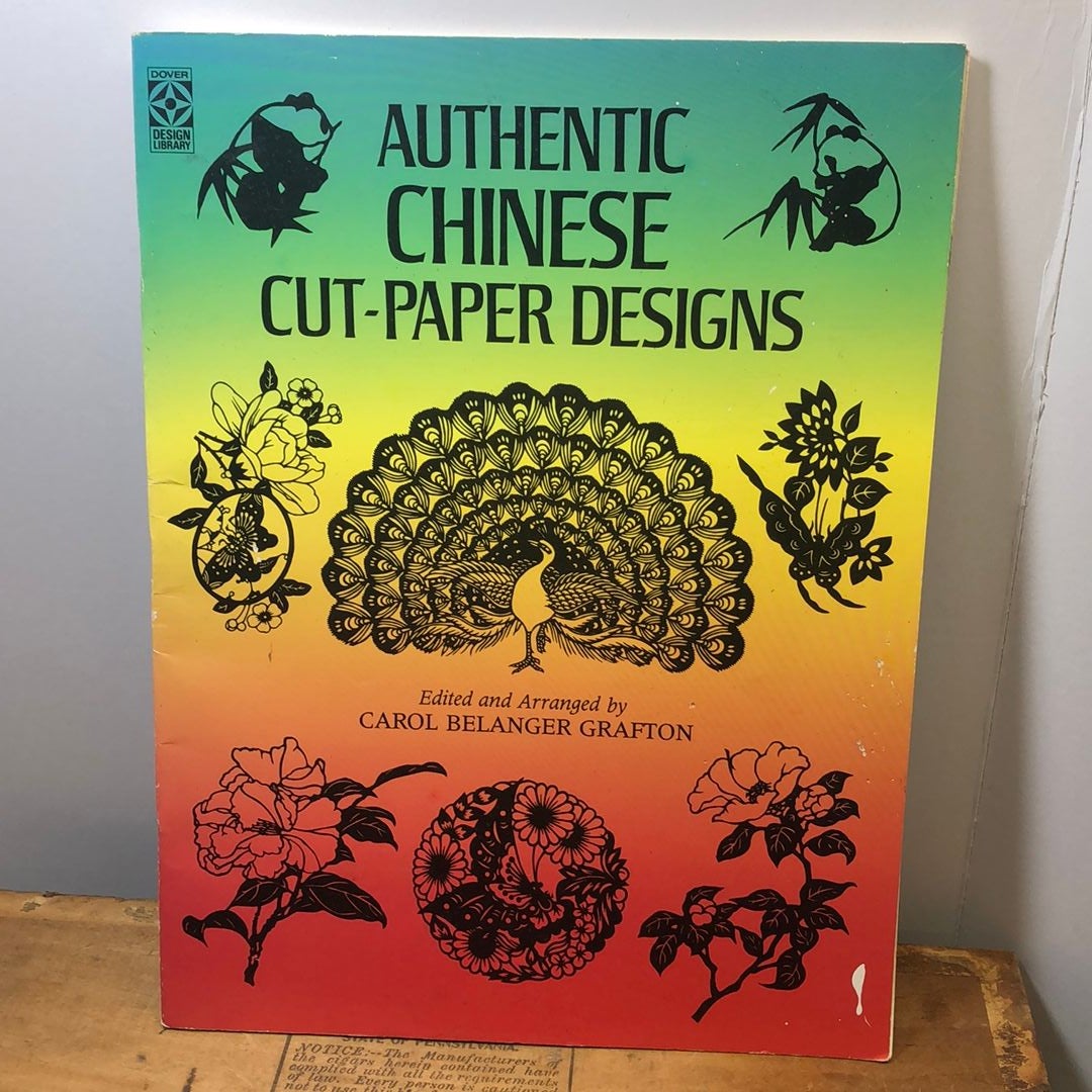Authentic Chinese Cut-Paper Designs by Carol Belanger Grafton