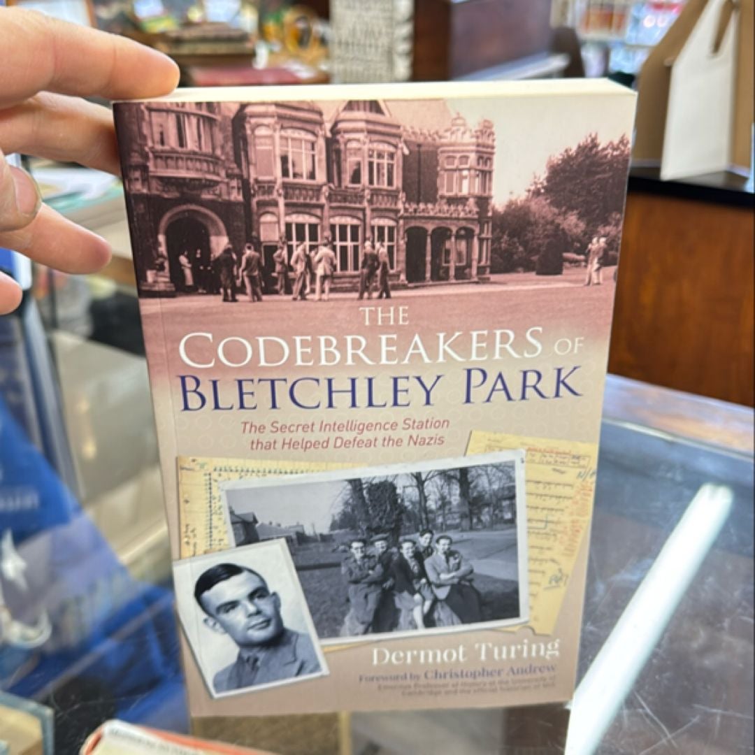 The Codebreakers of Bletchley Park by Dermot Turing