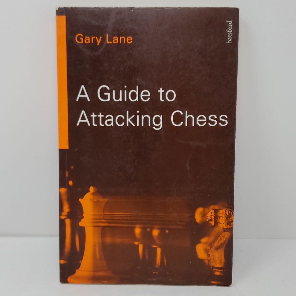 A Guide to Attacking Chess by Gary Lane