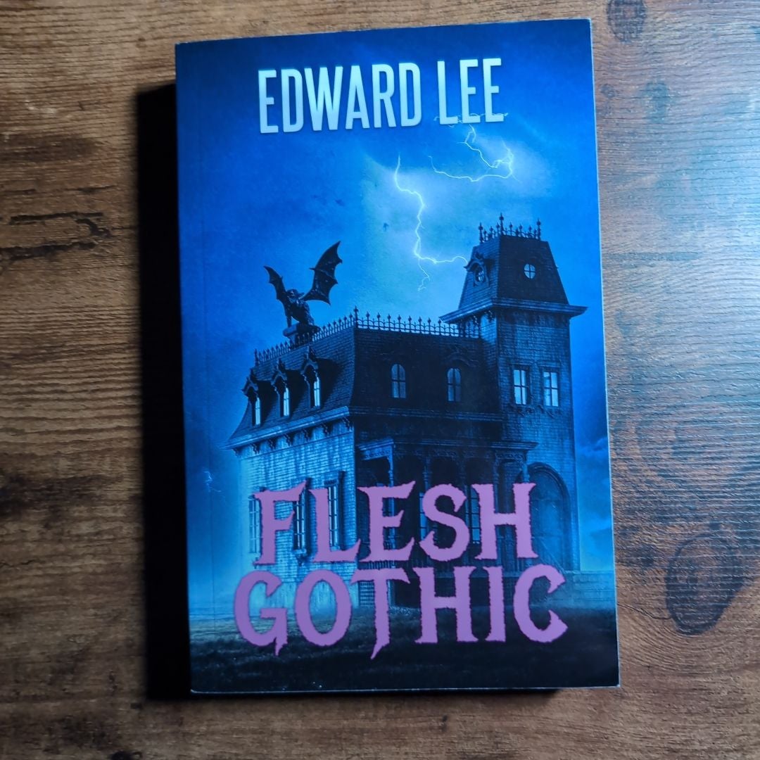 Flesh Gothic by Edward Lee Flesh Gothic by Edward Lee