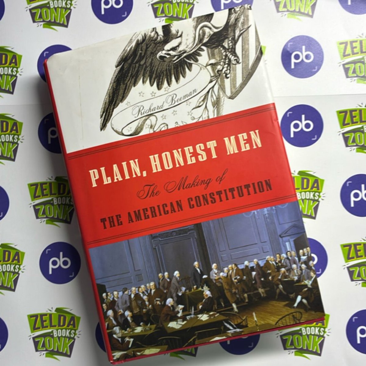 Plain, Honest Men by Richard Beeman