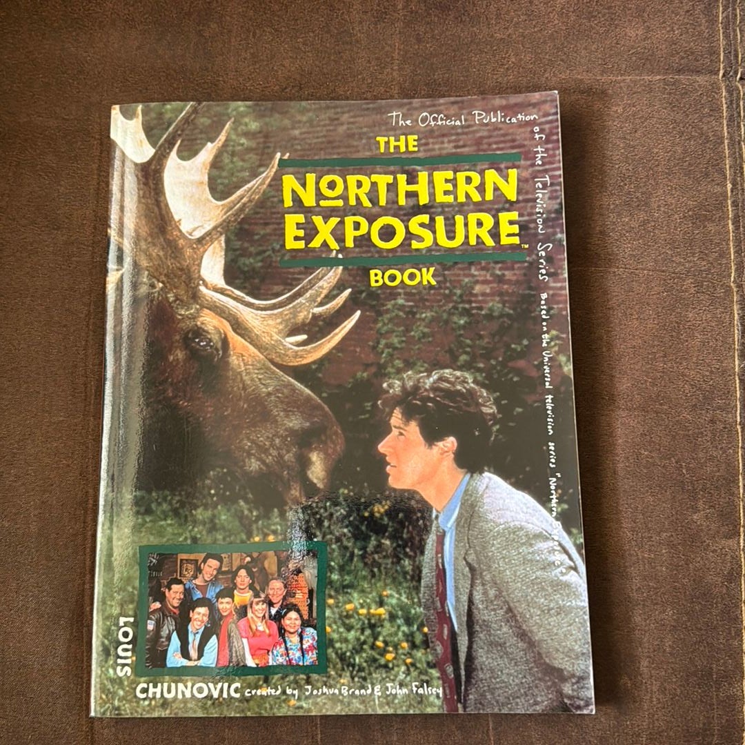 The Northern Exposure Book by Louis Chunovic