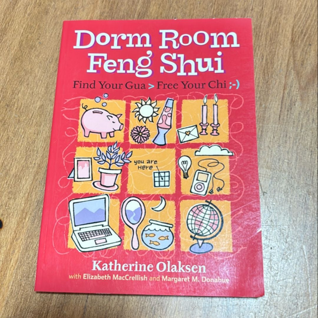 Dorm Room Feng Shui by Margaret M. Donahue, Elizabeth MacCrellish ...