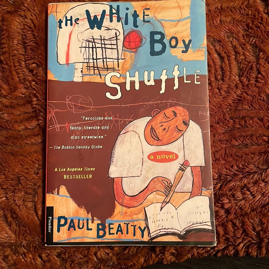 The White Boy Shuffle by Paul Beatty