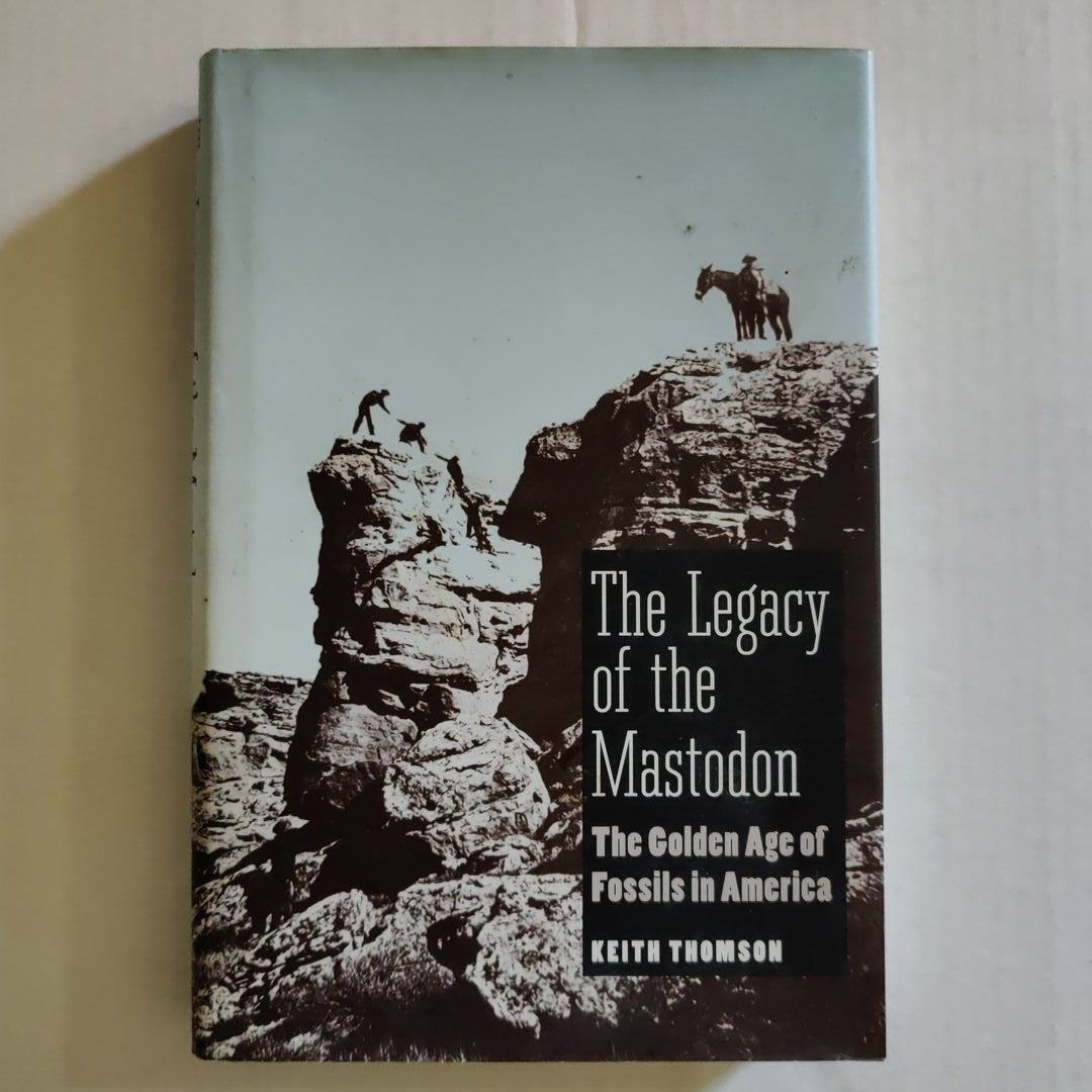 The Legacy of the Mastodon by Keith Thomson