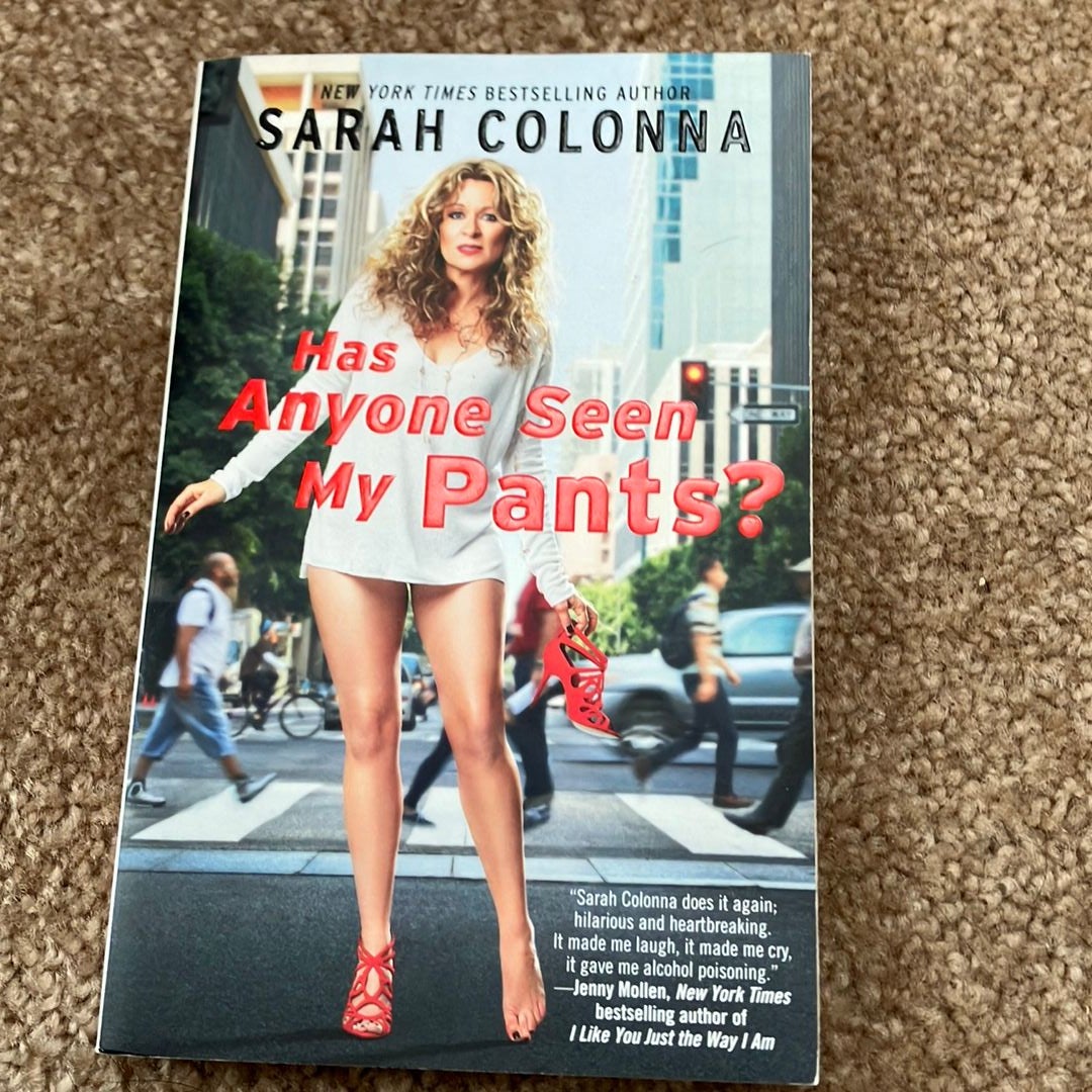 Has Anyone Seen My Pants? by Sarah Colonna